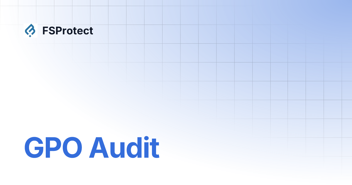 GPO Audit | FSProtect