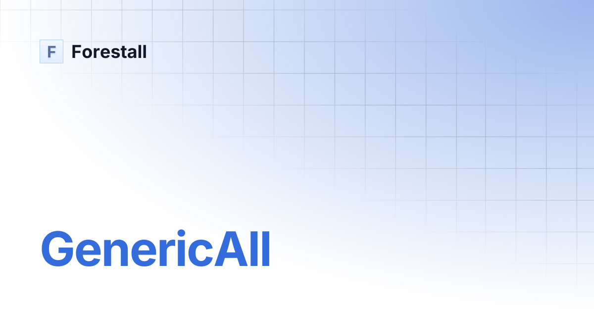 GenericAll | Forestall